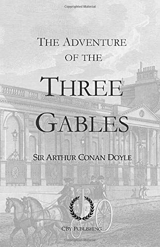 The Adventure of the Three Gables: With original illustrations, a ...