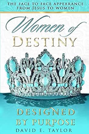 Women of Destiny: Designed by Purpose - Kindle edition by Taylor, David ...