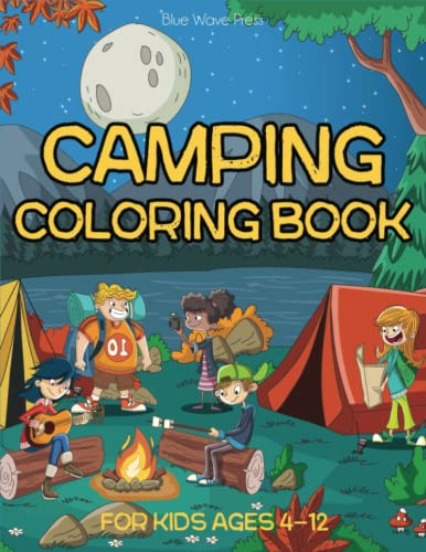 Camping Coloring Book for Kids Ages 4-12: Coloring Pages Celebrating ...