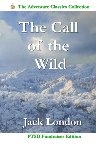 Amazon.com: The Call of the Wild: Jack London's 1903 Classic (Adventure ...