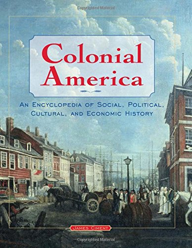 Colonial America: An Encyclopedia of Social, Political, Cultural, and ...