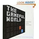 The Gameful World: Approaches, Issues, Applications (The MIT Press ...