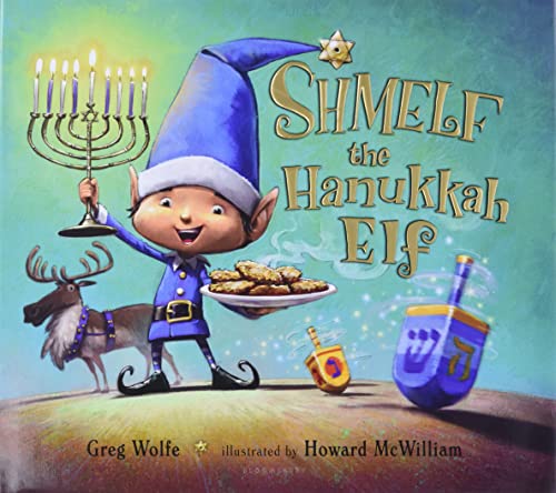 Shmelf the Hanukkah Elf: Wolfe, Greg, McWilliam, Howard: 9781619635210 ...