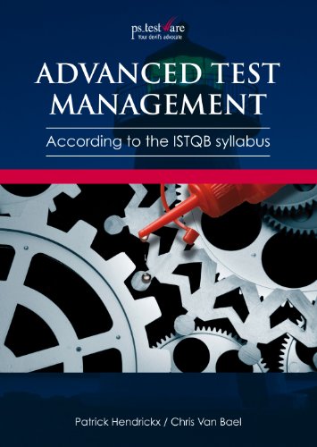 Advanced Test Management Based on the ISTQB Syllabus: Patrick Hendrickx ...