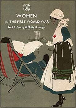 Women in the First World War (Shire Library): Amazon.co.uk: Neil R ...