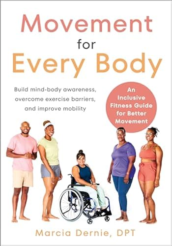 Movement for Every Body: An Inclusive Fitness Guide for Better Movement ...