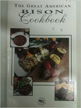 The Great American Bison: Cookbook: Amazon.com: Books