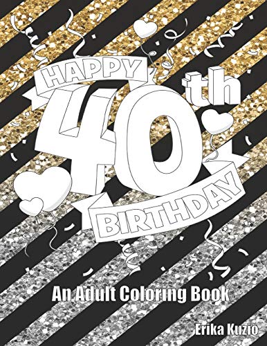 Amazon - Happy 40th Birthday: An Adult Coloring Book: Kuzio, Erika ...