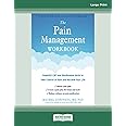 The Pain Management Workbook: Powerful CBT and Mindfulness Skills to Take Control of Pain and ...