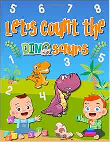 Let's Count the Dinosaurs: A Fun Counting Picture Puzzle Book With Cute ...