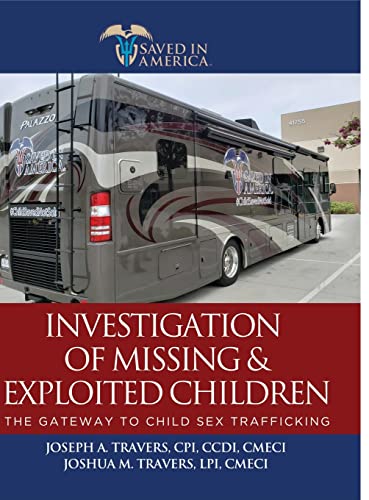 Investigation of Missing and Exploited Children, 4th Edition: Travers ...