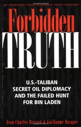 Forbidden Truth: U.S.-Taliban Secret Oil Diplomacy and the Failed Hunt ...