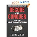 Decode and Conquer: Answers to Product Management Interviews: Lewis C ...