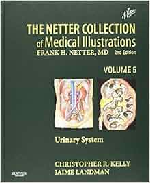 The Netter Collection of Medical Illustrations - Urinary System: Volume ...