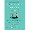 The Art of Screen Time: How Your Family Can Balance Digital Media and ...