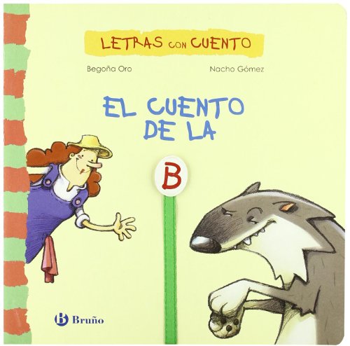 Cuento de la b, el (letras con cuento) : Oro, Begoña: Amazon.es: Libros