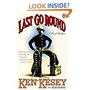 Last Go Round: A Real Western: Ken Kesey, Ken Babbs: 9780140176674 ...