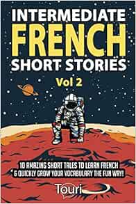 Amazon.com: Intermediate French Short Stories: 10 Amazing Short Tales ...