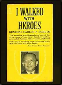 I Walked With Heroes: General Carlos P. Romulo: Amazon.com: Books