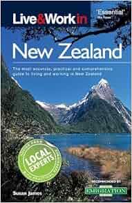 Live & Work in New Zealand: The Most Accurate, Practical and ...