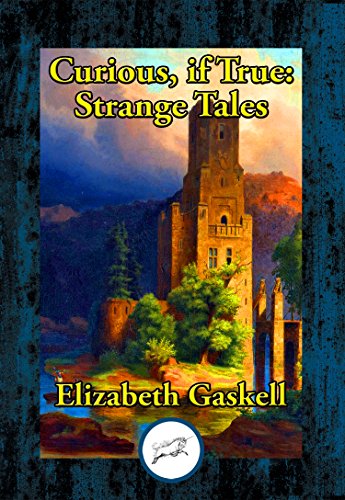 Publication: Curious, If True: Strange Tales
