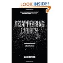 Disappearing Church: From Cultural Relevance to Gospel Resilience: Mark ...