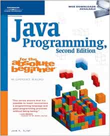Java Programming for the Absolute Beginner: Flynt, John P(John P. Flynt ...