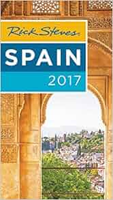 Rick Steves Spain 2017: Rick Steves: 9781631214516: Amazon.com: Books