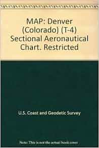 MAP: Denver (Colorado) (T-4) Sectional Aeronautical Chart. "Restricted ...