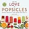 Amazon.com: For the Love of Popsicles: Naturally Delicious Icy Sweet ...