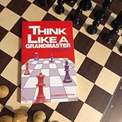 Think Like A Grandmaster: Alexander Kotov, John Nunn, Bernard Cafferty ...