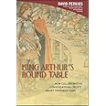 King Arthur's Round Table : How Collaborative Conversations Create Smart Organizations: Perkins ...
