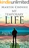 My Temporary Life-Book One of the My Temporary Life Trilogy - Kindle ...