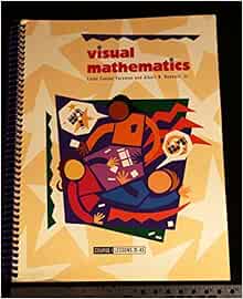 VISUAL MATHEMATICS, COURSE 1, LESSONS 31 - 45: Amazon.com: Books