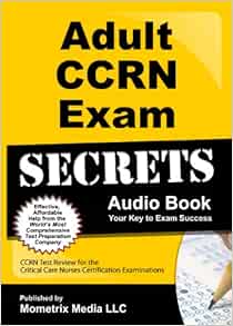Adult CCRN Exam Secrets Audio Book: CCRN Test Review for the Critical ...