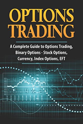 Options Trading: A Complete Guide to Options Trading, Binary Options ...