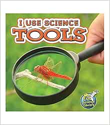 I Use Science Tools―Children’s Book About Different Science Instruments ...