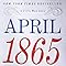 April 1865: The Month That Saved America (P.S.): Winik, Jay ...