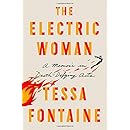 The Electric Woman: A Memoir in Death-Defying Acts: Tessa Fontaine ...