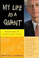 My Life as a Quant: Reflections on Physics and Finance: Emanuel Derman ...