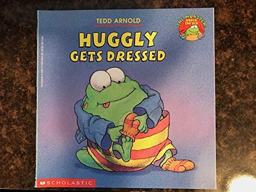 Huggly Gets Dressed (Monster Under the Bed): Arnold, Tedd ...