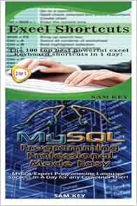Excel Shortcuts & MYSQL Programming Professional Made Easy: Key, Sam ...
