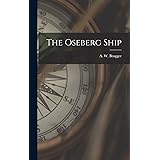 The Oseberg Ship: Reconstruction of form and function (Ships and Boats ...
