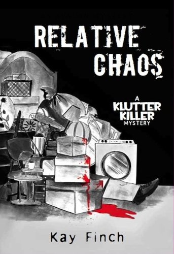 Relative Chaos (A Klutter Killer Mystery): Finch, Kay: 9780803477889 ...