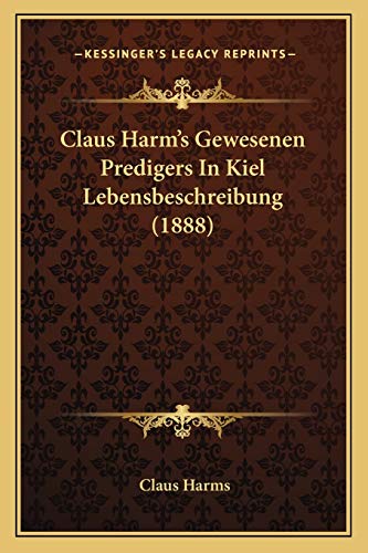 Amazon.com: Claus Harm's Gewesenen Predigers In Kiel Lebensbeschreibung ...