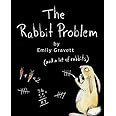 The Rabbit Problem: Gravett, Emily, Gravett, Emily: 9781442412552 ...