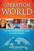 Operation World: The Definitive Prayer Guide to Every Nation (Operation ...