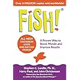 Fish!: A Proven Way to Boost Morale and Improve Results: Lundin PhD ...