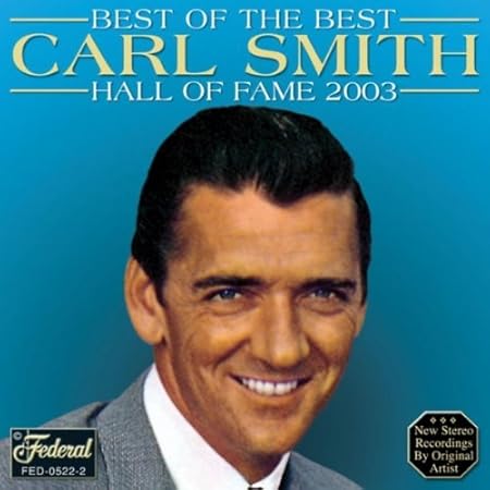 CARL SMITH - Best of the Best by CARL SMITH (2013-02-15) - Amazon.com Music