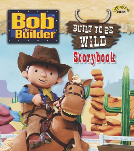 Bob the Builder: Built to Be Wild Storybook ( " Bob the Builder ...